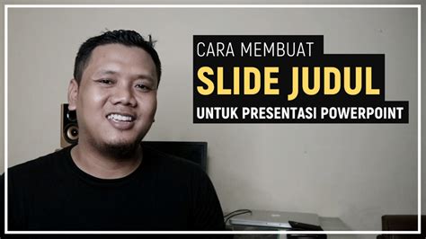 Tutorial Cara Membuat Slide Judul Yang Baik Dan Menarik Untuk