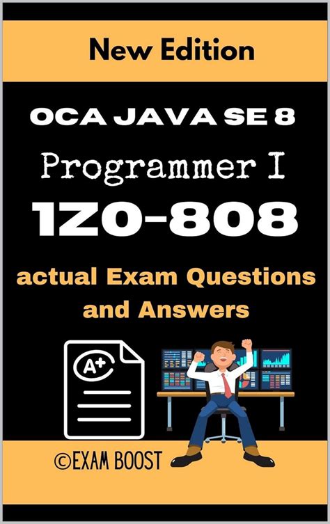 oca java se 8 programmer i 1z0 808 actual exam questions and answers 100 practice