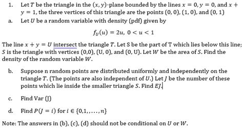 solved 1 let t be the triangle in thex y plane bounded by the lines x 0 y 0 and x y 1