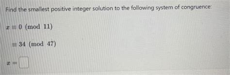 solved find the smallest positive integer solution to the
