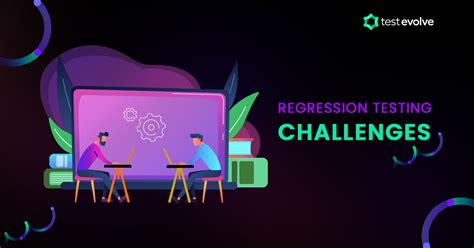 strategies and tips for overcoming automated regression testing challenges testevolve
