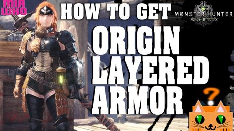 How To Get Origin Layered Armor Monster Hunter Worldguide Youtube