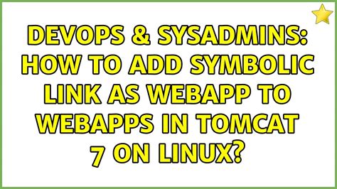 DevOps SysAdmins How To Add Symbolic Link As Webapp To Webapps In