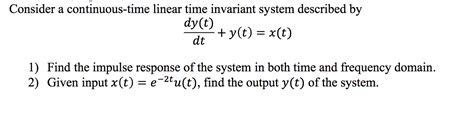 solved consider a continuous time linear time invariant