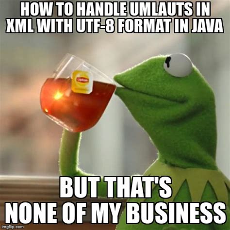 meme overflow on twitter how to handle umlauts in xml with utf 8 format in java