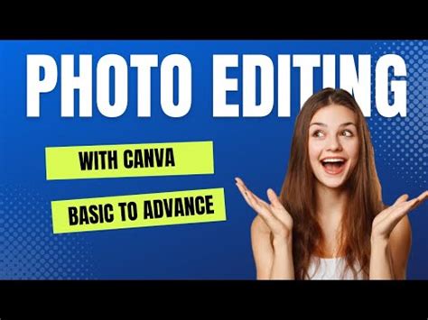 How To Edit Photos With Canva Basic To Advance Photo Editing Canva