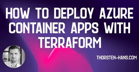 how to deploy azure container apps with terraform · thorsten hans blog