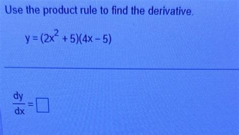 solved use the product rule to find the derivative