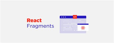 Understanding React Fragments Made Simple What You Need To Know