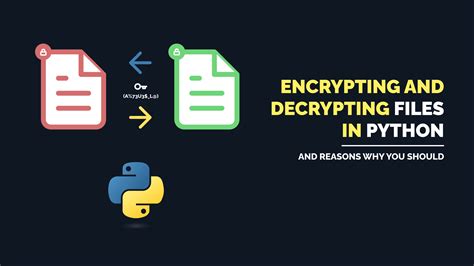 encrypting and decrypting files in python and why you should r python