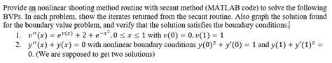 solved provide an nonlinear shooting method routine with secant method matlab code to solve