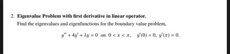 answered 2 eigenvalue problem with first… bartleby