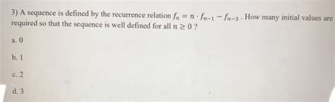 solved 3 a sequence is defined by the recurrence relation