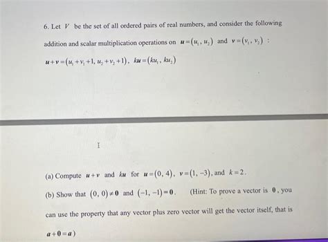 solved 6 let v be the set of all ordered pairs of real