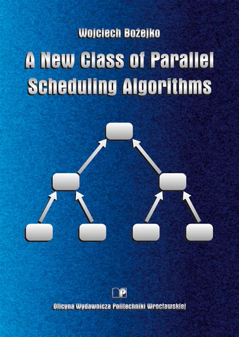 a new class of parallel scheduling algorithms księgarnia oficyny wydawniczej politechniki