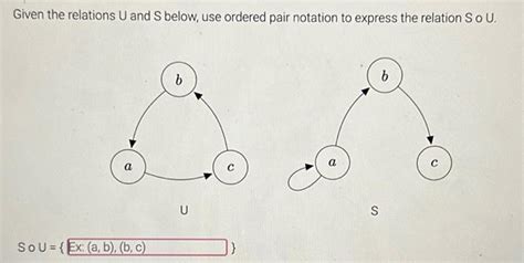 solved given the relations u and s below use ordered pair