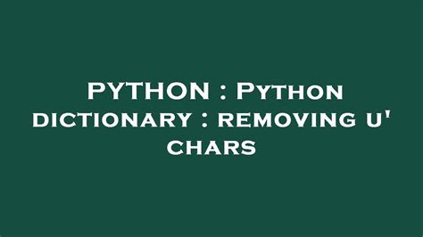 PYTHON Python Dictionary Removing U Chars YouTube
