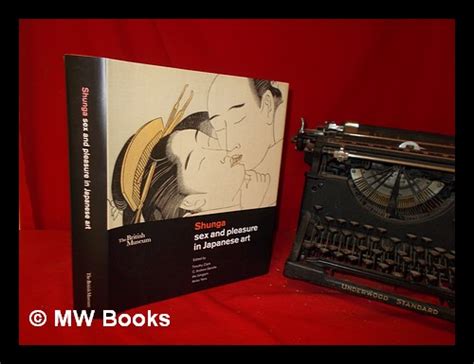 Shunga Sex And Pleasure In Japanese Art Edited Bytimothy Clark And Others By Clark