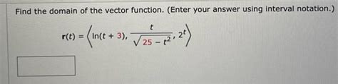 [solved] find the domain of the vector function enter yo