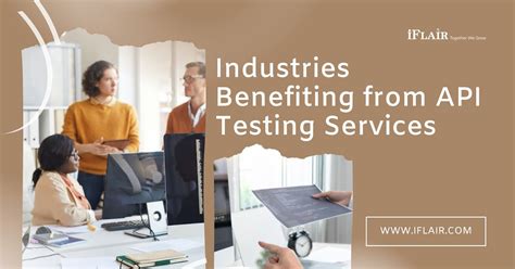 industries benefiting from api testing services
