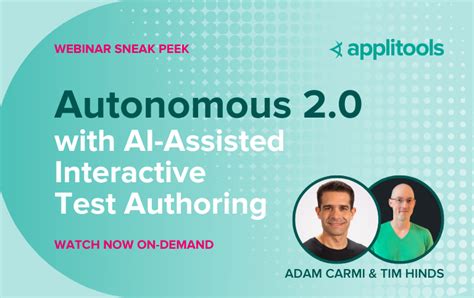 autonomous 2 0 with ai assisted interactive test authoring and more automated visual testing