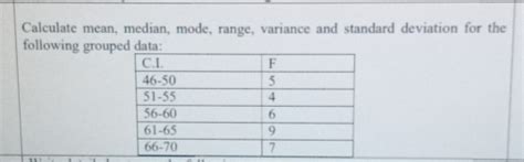solved calculate mean median mode range variance and standard deviation for the following
