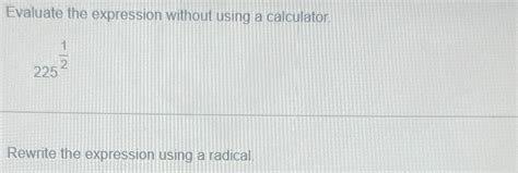 solved evaluate the expression without using a