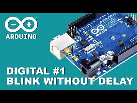 Arduino Tutorial Digital 1 Blink Without Delay YouTube
