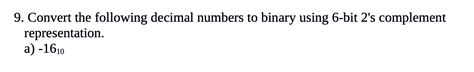 solved 9 convert the following decimal numbers to binary