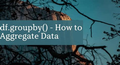 Pandas Df Groupby With Examples Pythonpip