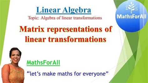 lecture 61 linear algebra matrix representations of linear transformations youtube