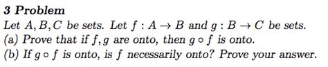 solved 3 problem let a b c be sets let f a b and g