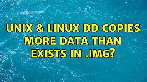 unix and linux dd copies more data than exists in img 2 solutions youtube