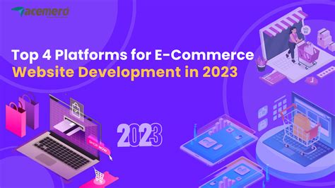 Top 4 Platforms For E Commerce Website Development In 2023
