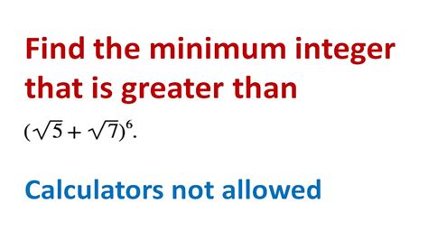 find the minimum integer that is greater than sqrt 5 sqrt 7 6 youtube