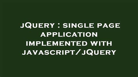 jquery single page application implemented with javascript jquery youtube
