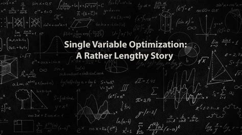 single variable optimization a rather lengthy story youtube