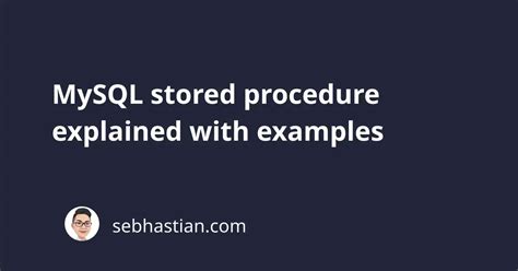 mysql stored procedure explained with examples sebhastian