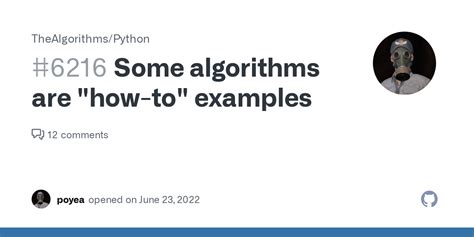 some algorithms are how to examples · issue 6216 · thealgorithms python · github