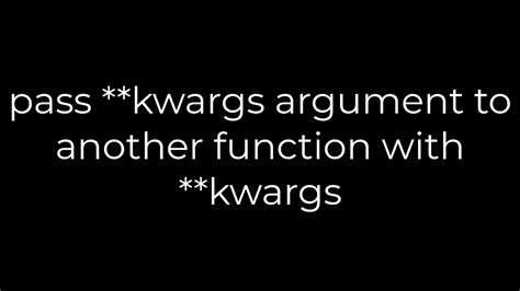 Python Pass Kwargs Argument To Another Function With Kwargs