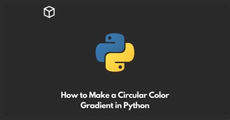 how to make a circular color gradient in python programming cube