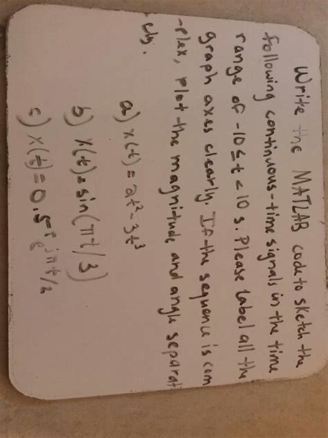 solved write the matlab code sketch the following continuous
