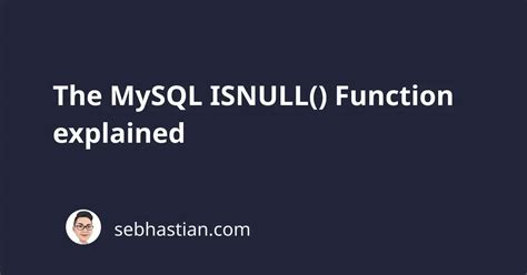 the mysql isnull function explained sebhastian