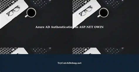 implementing azure active directory authentication with asp owin in framework 4 7 2