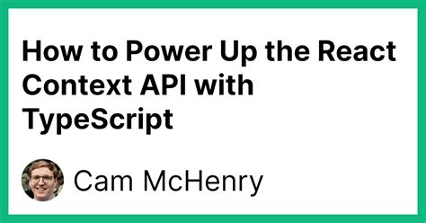 how to power up the react context api with typescript