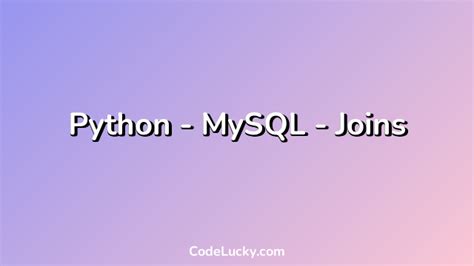 python mysql joins codelucky
