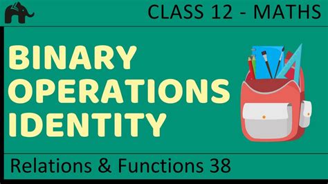 maths relations and functions part 38 binary operations identity cbse class 12 mathematics xii