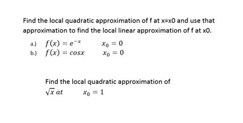 find the local quadratic approximation of f at x x0