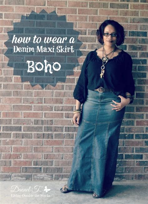 How To Wear A Denim Maxi Skirt Boho Style Living Outside The Stacks