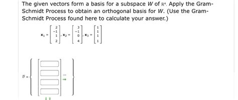 solved the given vectors form a basis for a subspace w of